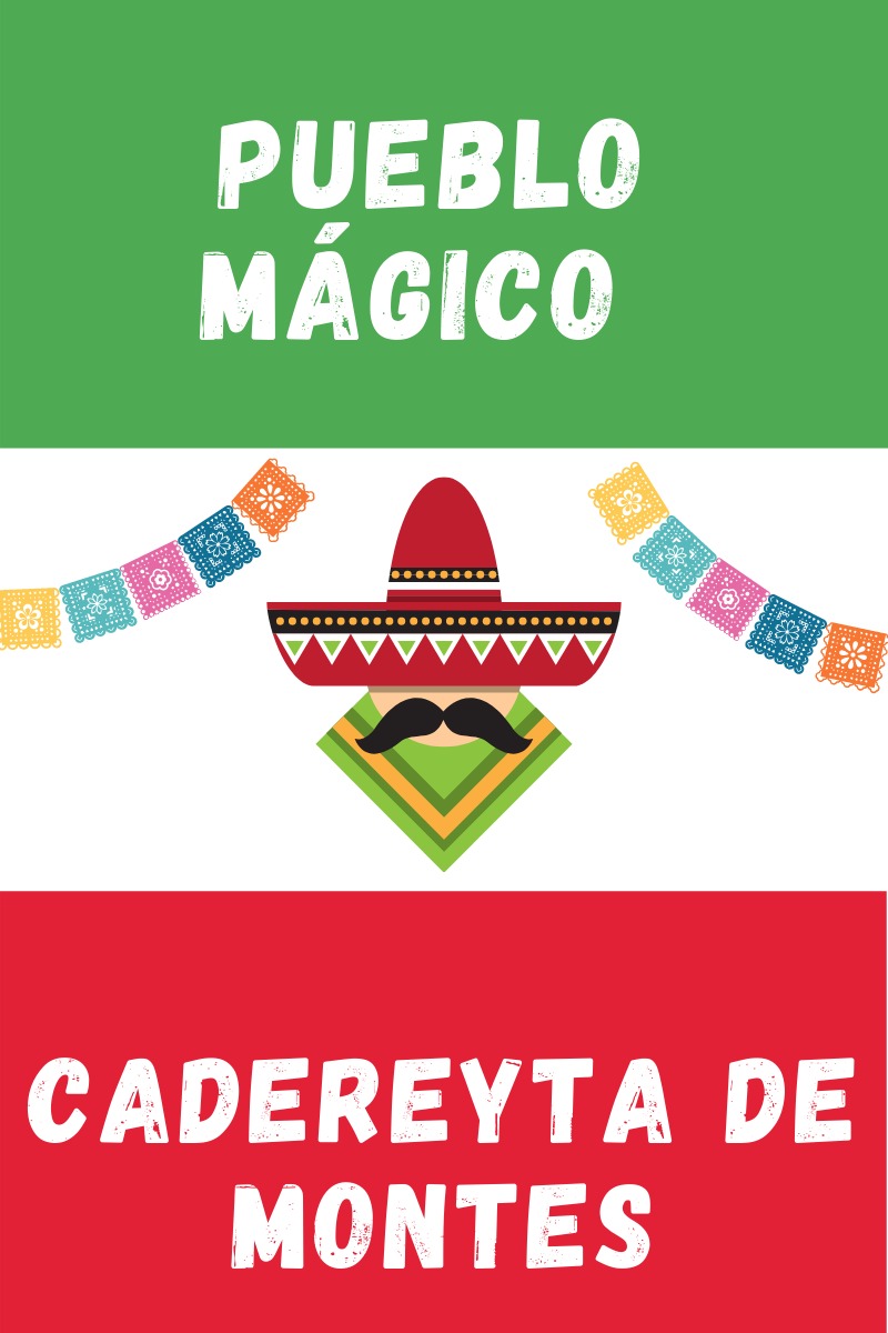 Cadereyta de Montes, Pueblo Mágico - México Universal